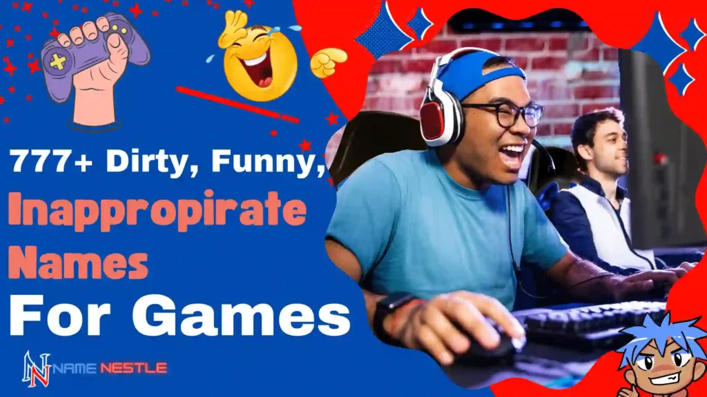 777 Dirty Funny Inappropriate Names For Games 2024 777 Dirty Funny Inappropriate Names For Games 2024